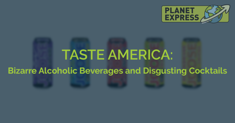 Taste America: Bizarre Alcoholic Beverages and Disgusting Cocktails ...